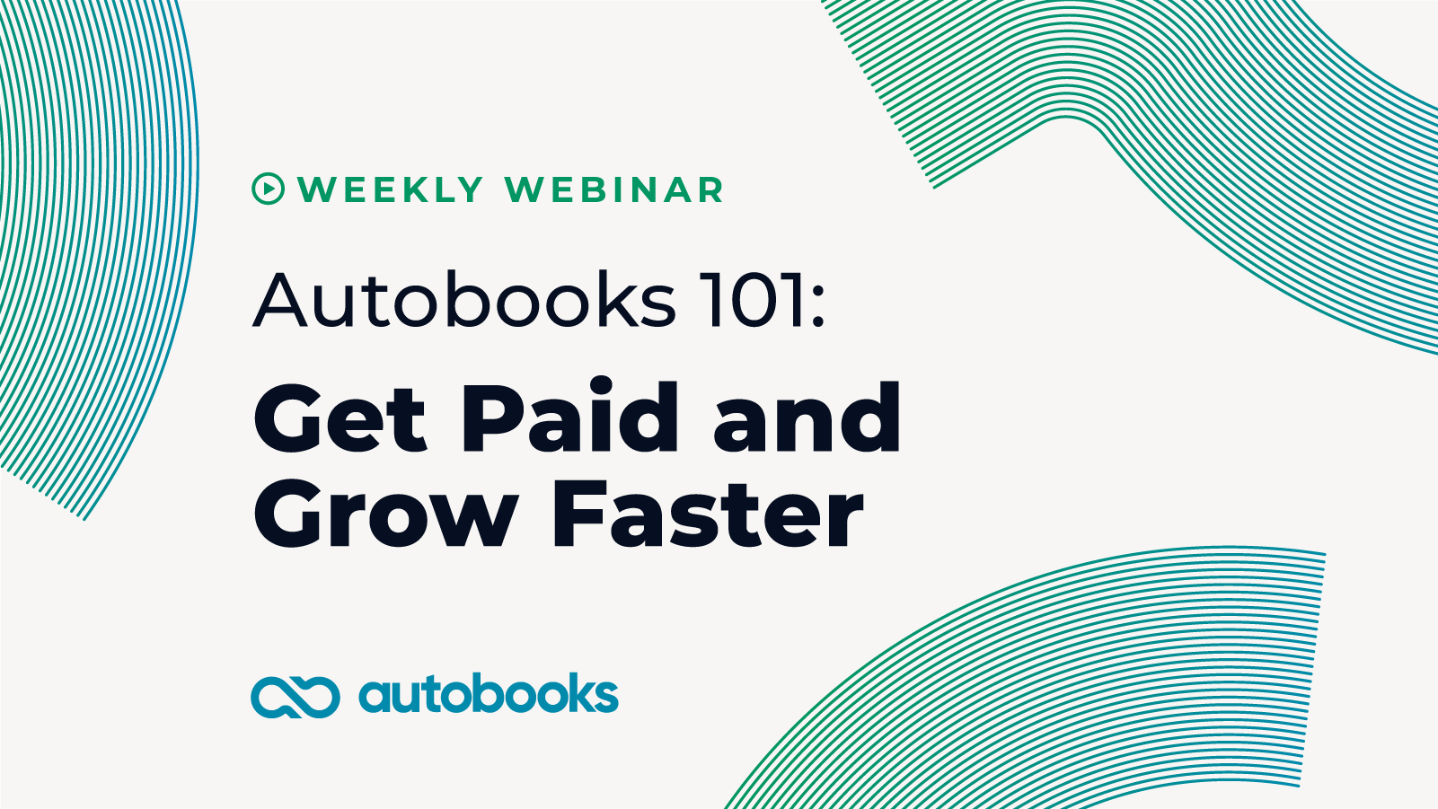 Webinar | Autobooks 101: Get Paid and Grow Faster